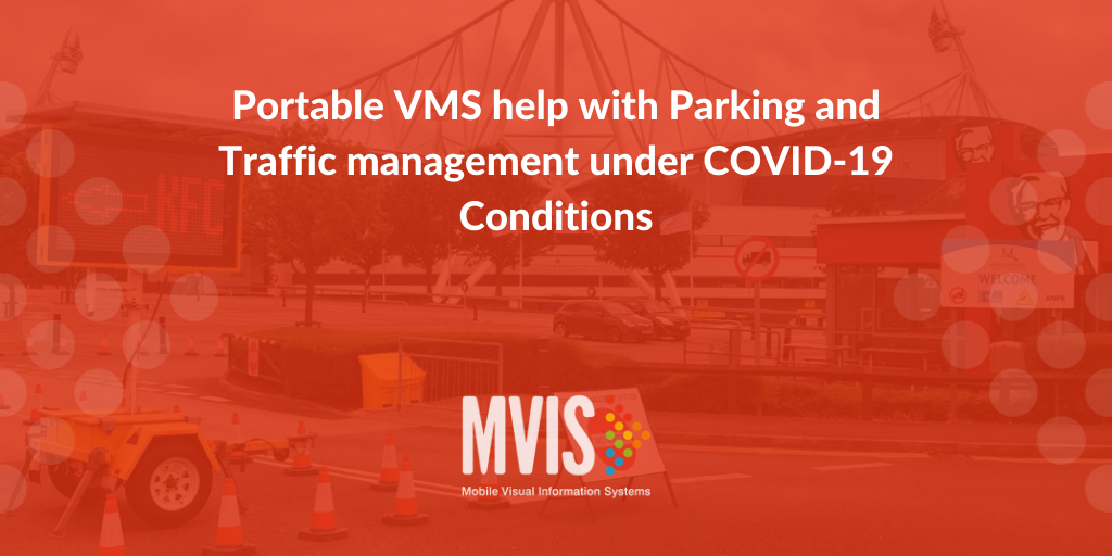 Portable VMS help with Parking and Traffic management under COVID-19 ...
